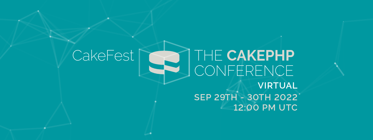 CakeFest 2022: The Official CakePHP Conference - PHP Magazine Network